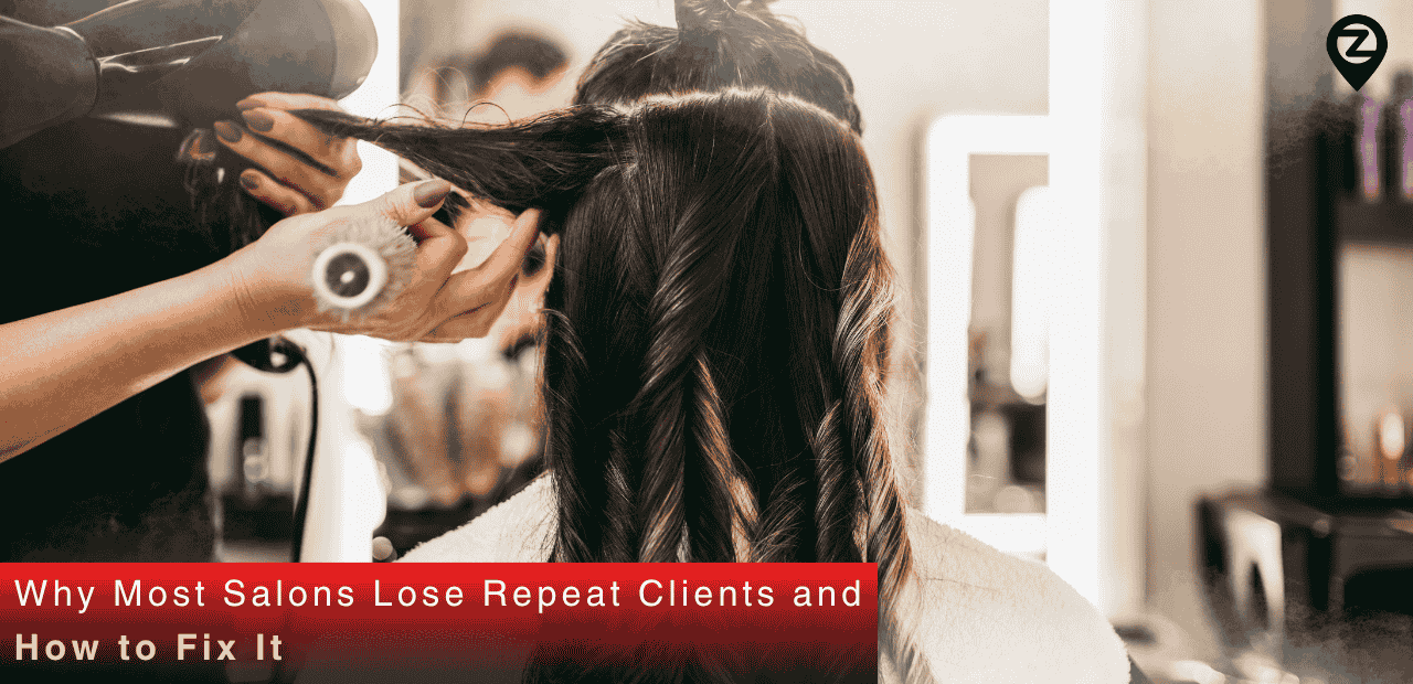 Why Most Salons Lose Repeat Clients - Zylu